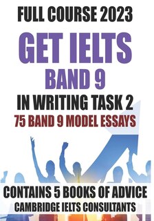 GET IELTS BAND 9 - Our Full Course of 5 Books - With 75 Model Essays ...