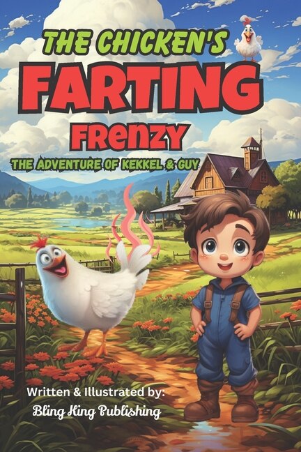 The Chicken's Farting Frenzy: The Adventure Of Kekkel And Guy Book By ...