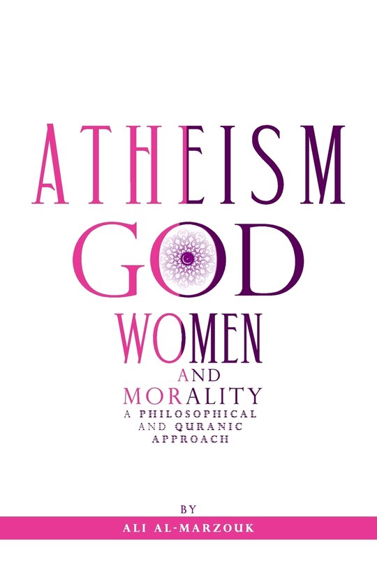 Atheism, God, Women, and morality: A philosophical and Quranic approach | Indigo