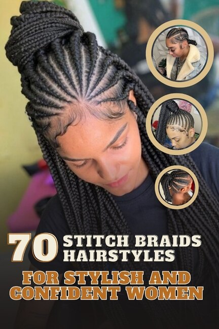 70 Stitch Braids Hairstyles for Stylish and Confident Women | Indigo