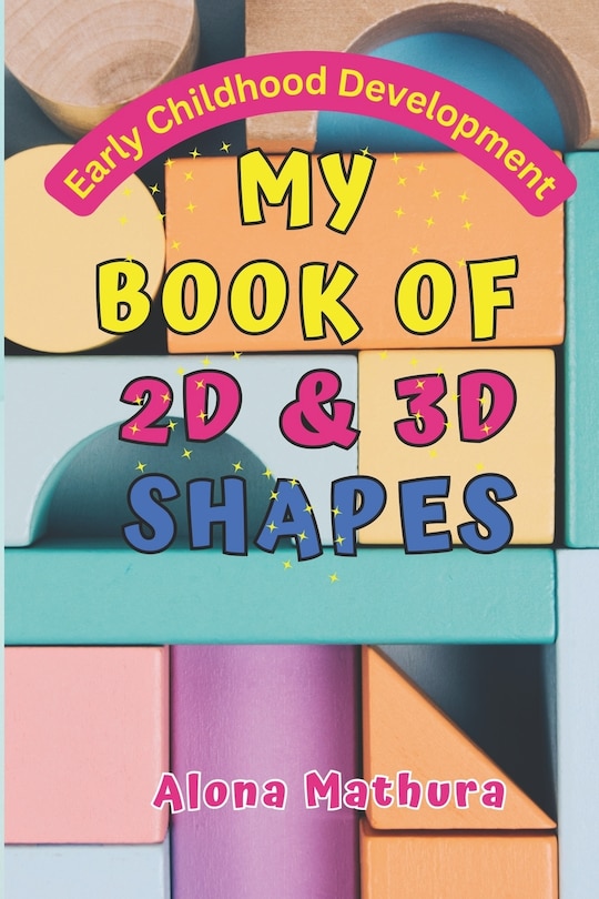 My Book of 2D and 3D Shapes: Early Childhood Development | Indigo
