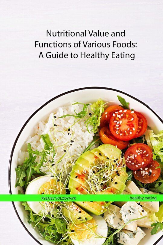 Nutritional Value and Functions of Various Foods: A Guide to Healthy ...