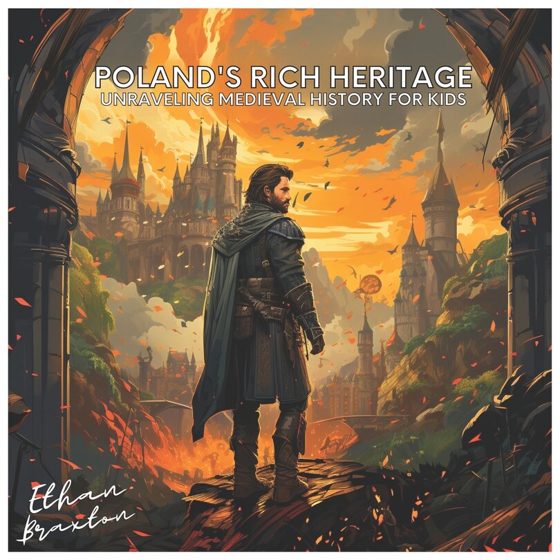 Poland's Rich Heritage: Unraveling Medieval History for Kids | Indigo
