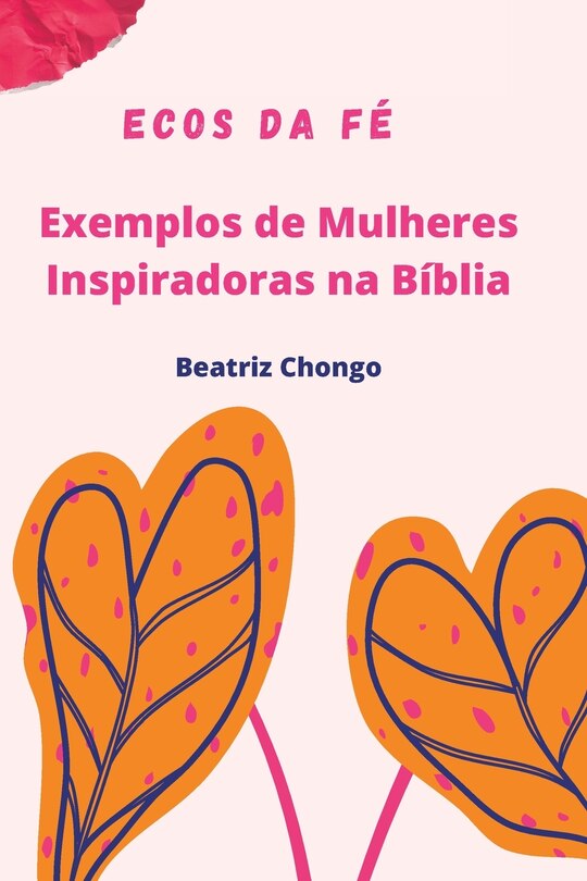 Ecos da Fé: Exemplos de Mulheres Inspiradoras na Bíblia - Um Guião de ...
