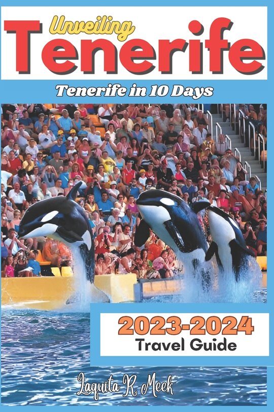 Unveiling Tenerife 2023-2024 Travel Guide: Tenerife in 10 Days | Indigo