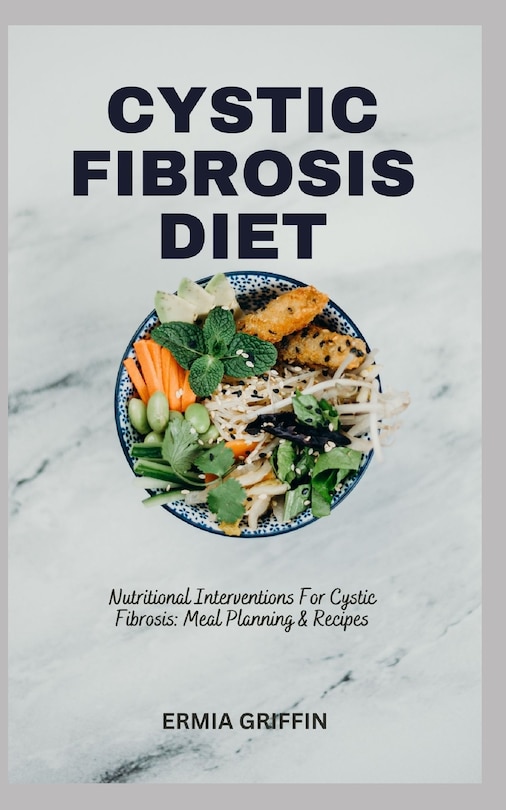 Cystic Fibrosis Diet Nutritional Interventions For Cystic Fibrosis Meal Planning And Recipes