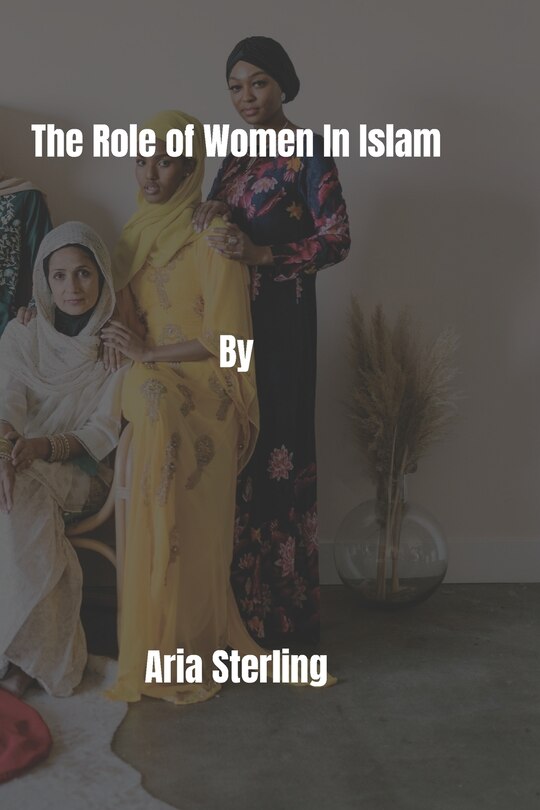 The Role of Women In Islam | Indigo