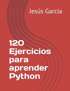 120 Ejercicios para aprender Python | Indigo