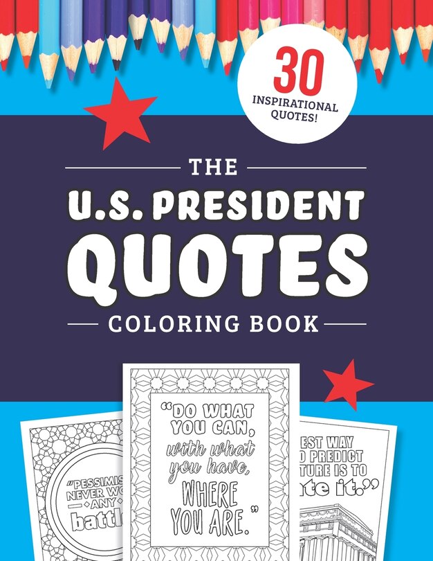 The U.s. President Quotes Coloring Book: 30 Inspirational Quotations ...