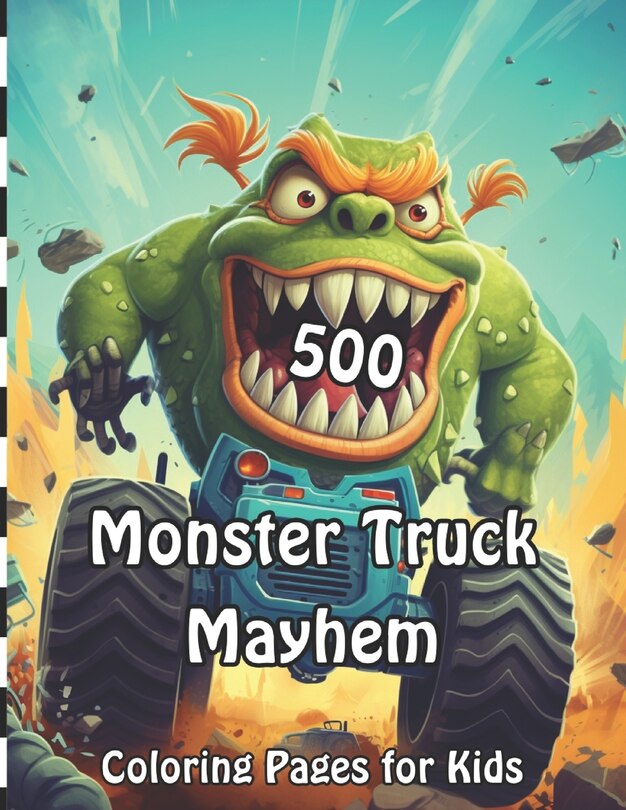 Monster Truck Mayhem: 500 Coloring Pages for Kids | Indigo