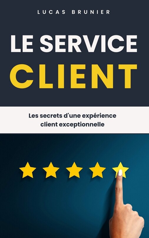 Le service client: Les secrets d'une expérience client exceptionnelle | Indigo