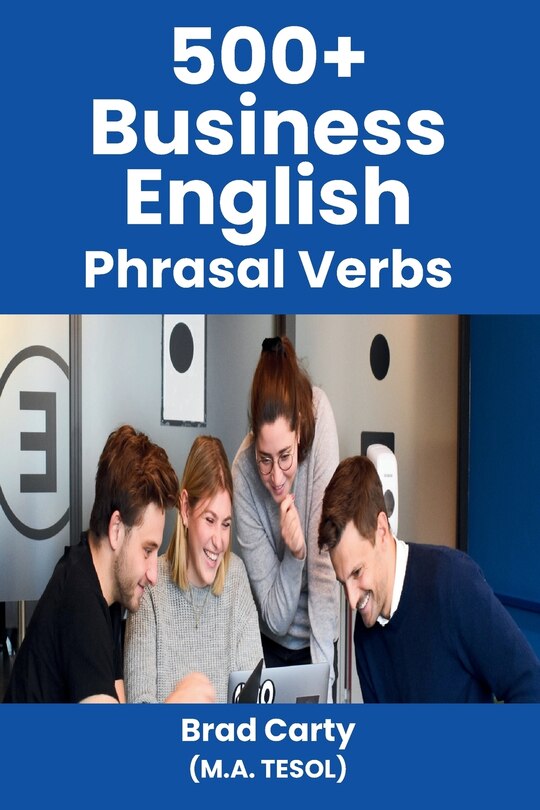500+ Business English Phrasal Verbs | Indigo
