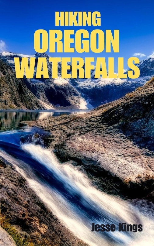 Hiking Oregon Waterfalls: Exploring Oregon's Waterfall Wonders: A Hiker ...