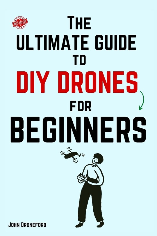 The Ultimate Guide to DIY Drones for Beginners | Indigo
