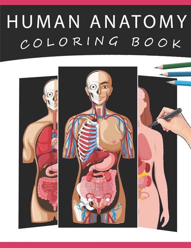 Human Anatomy Coloring Book: The Ultimate Human Body Anatomy And ...