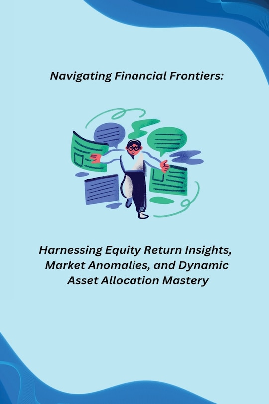 Navigating Financial Frontiers: Harnessing Equity Return Insights ... Navigating Financial Frontiers: Harnessing Equity Return Insights ...