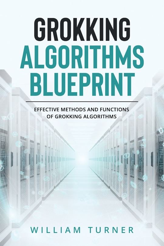 Grokking Algorithm Blueprint: Effective Methods and Functions of ...