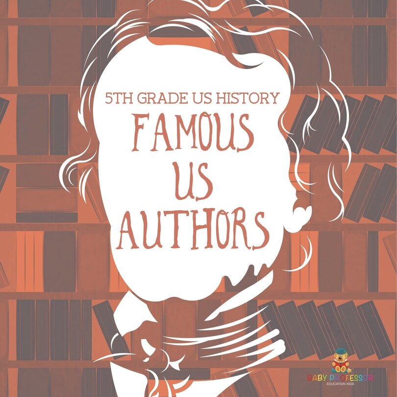 5th Grade Us History: Famous Us Authors Livre Par Baby Professor, ('tp ...
