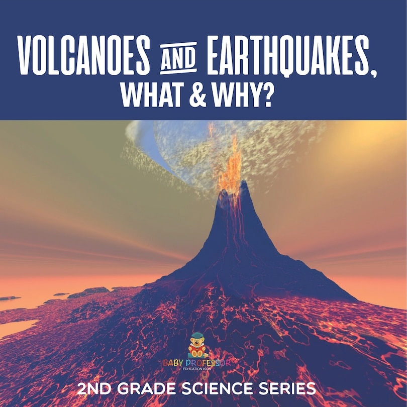 Volcanoes & Earthquakes, What & Why? 2nd Grade Science Series: 2nd ...