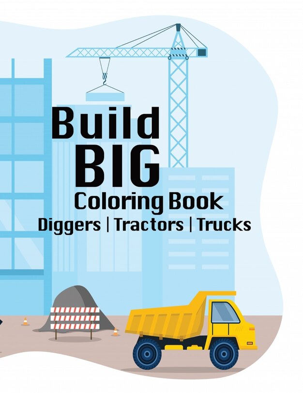 Build BIG Coloring Book: Exploring Creativity in the World of ...