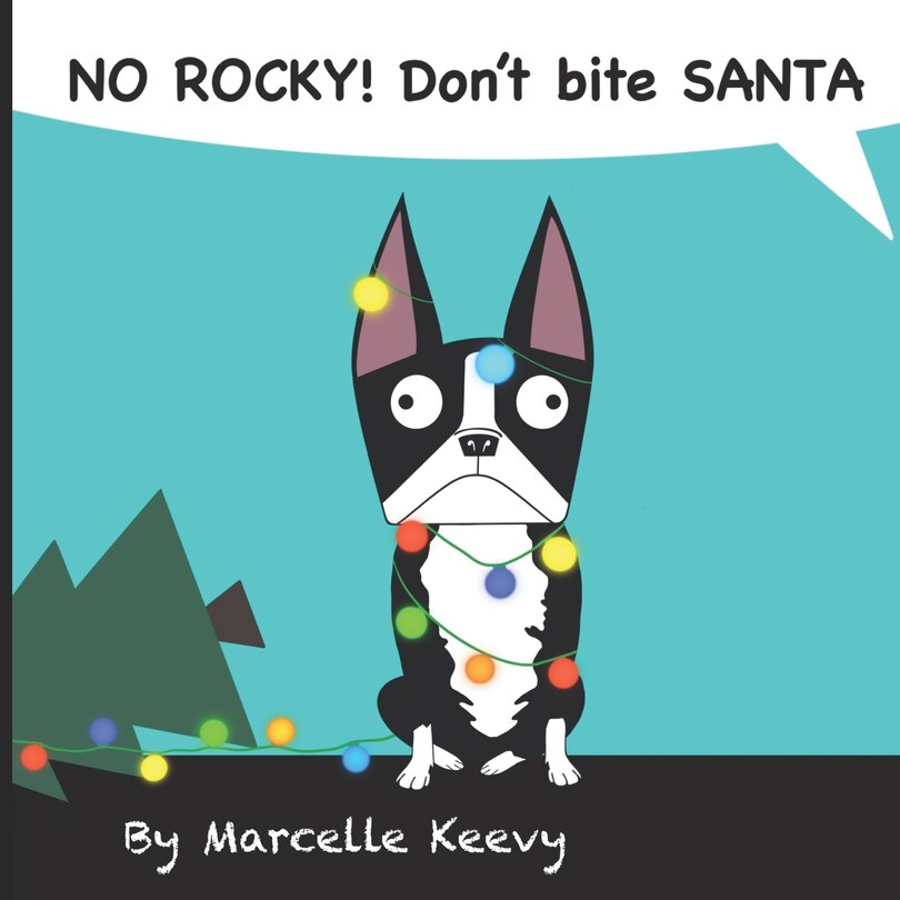 No Rocky! Don't Bite Santa: A New Funny And Interactive Christmas ...