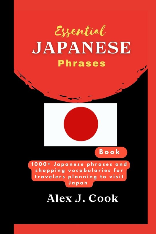 Essential Japanese Phrases Book: 1000+ Japanese Phrases And Shopping ...