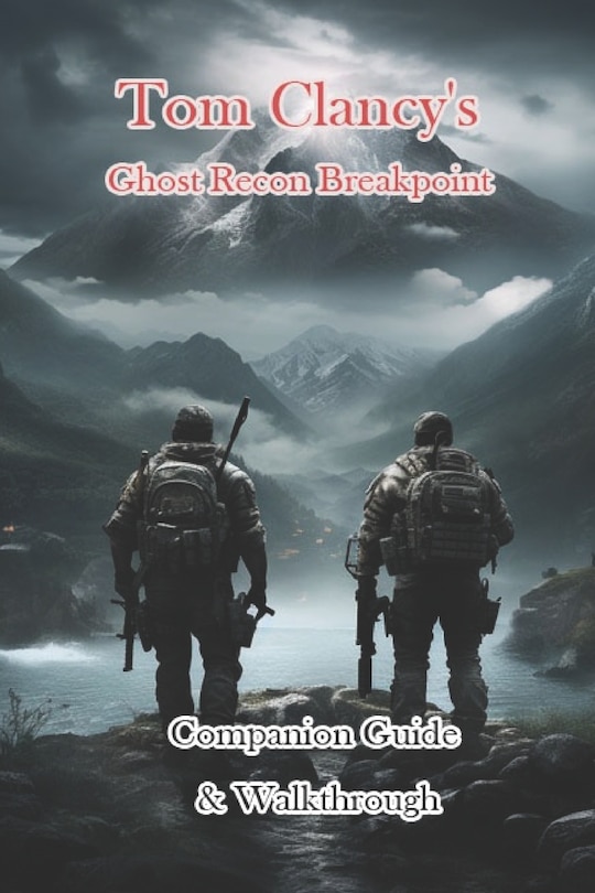 Tom Clancy's Ghost Recon Breakpoint Companion Guide & Walkthrough Book ...