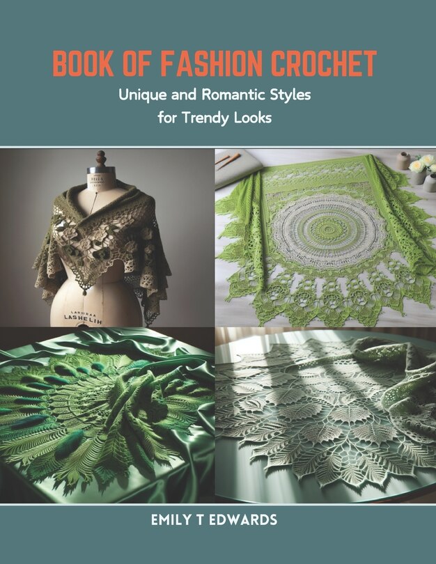 Book Of Fashion Crochet: Unique And Romantic Styles For Trendy Looks ...