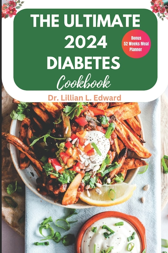 The Ultimate 2024 Diabetes Cookbook: Complete Simple Delicious Guide ...