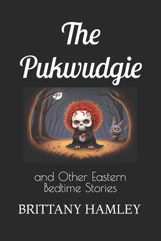 The Pukwudgie And Other Eastern Bedtime Stories Book By Brittany Hamley ...
