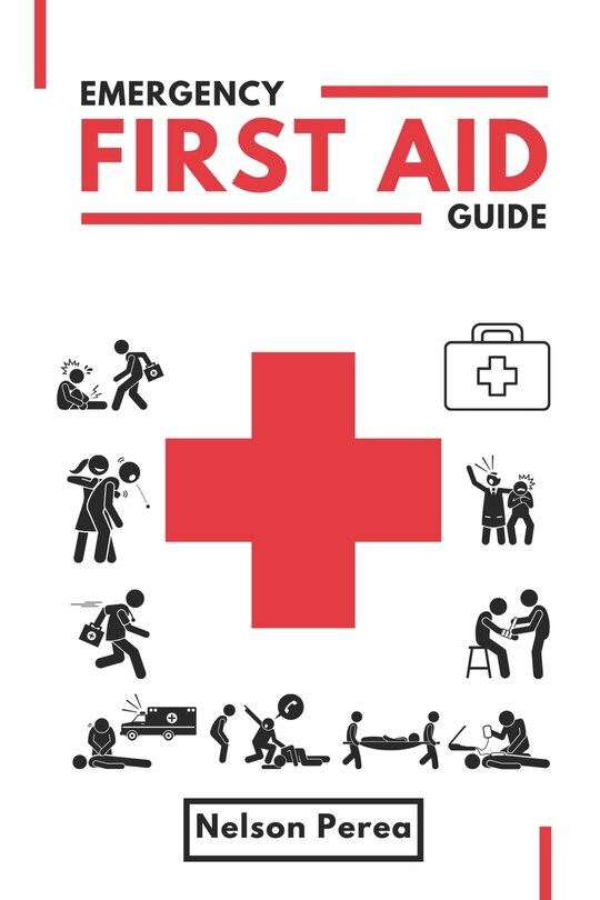 Emergency First Aid Guide: Pocket Manual On How To Give Cpr, Use An Aed ...