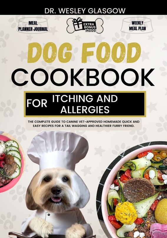 Dog Food Cookbook For Itching And Allergies: The Complete Guide To ...