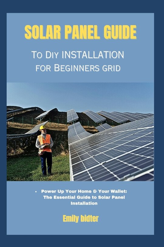 solar panel guide to diy installation for beginners grid: Power Up Your ...