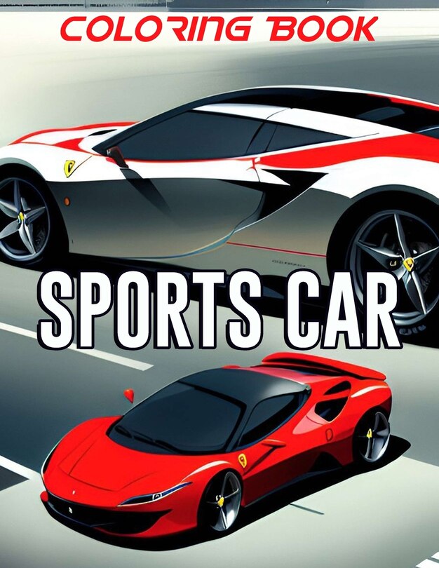 Sports Car Coloring Book: Race Toward Creativity with 50+ Unique Cars ...