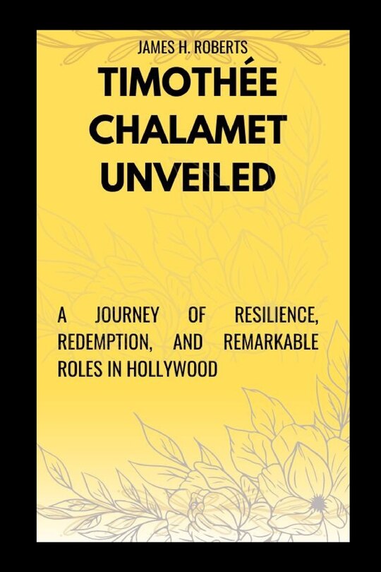 Timothée Chalamet Unveiled: The Rise and Impact of Timothée Chalamet in ...