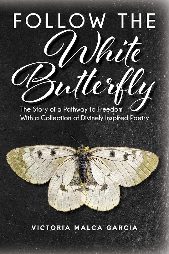 Follow The White Butterfly: The Story Of A Pathway To Freedom With A ...