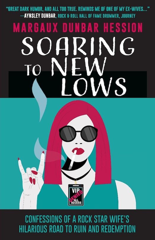 Soaring To New Lows: Confessions Of A Rock Star Wife's Hilarious Road ...