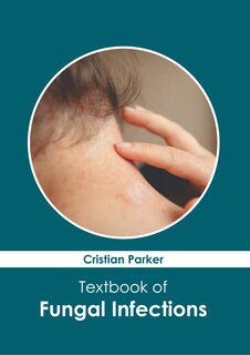 Textbook of Fungal Infections | Indigo