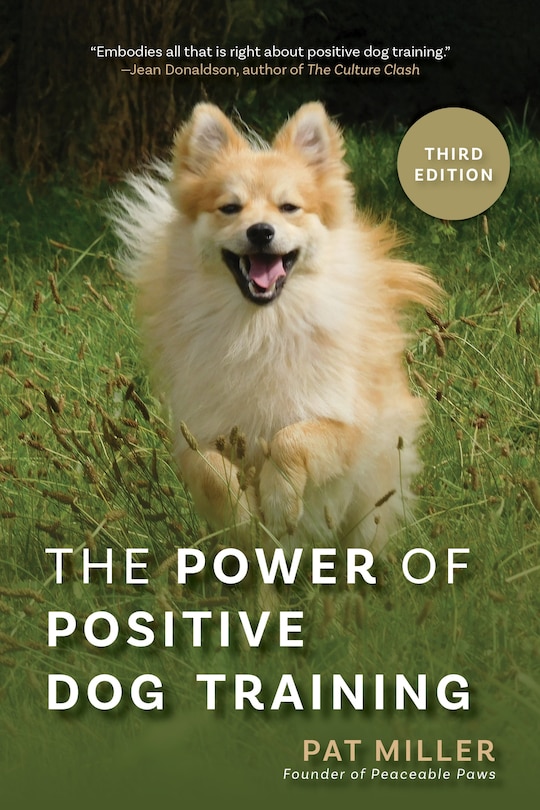 The Power Of Positive Dog Training Book By Pat Miller, ('tp') | Indigo