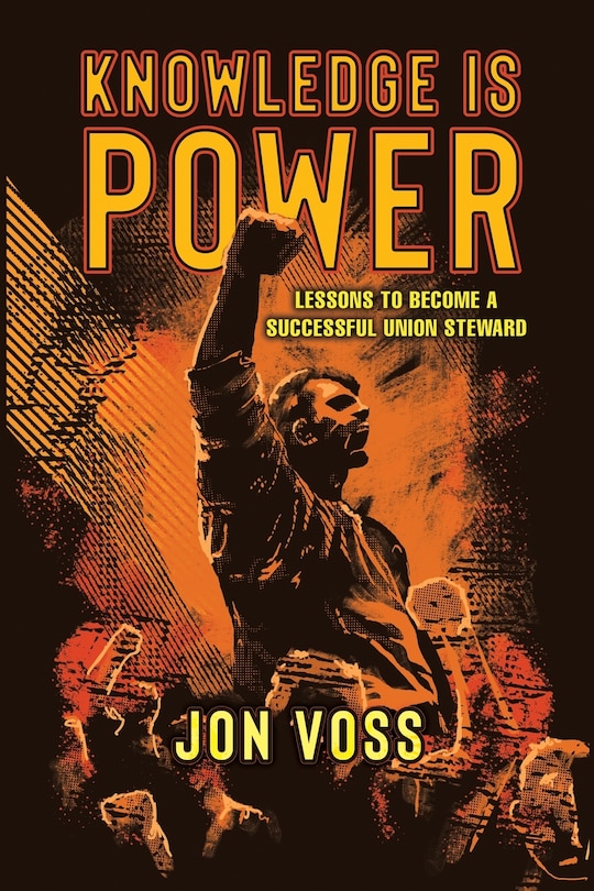 Knowledge Is Power: Lessons To Become A Successful Union Steward Book ...