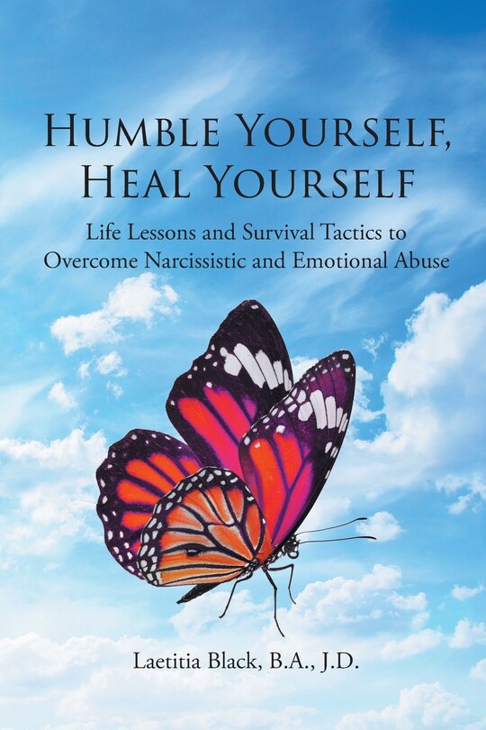 Humble Yourself Heal Yourself Life Lessons And Survival Tactics To