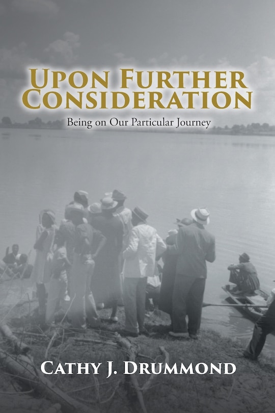 Upon Further Consideration: Being On Our Particular Journey Book By ...