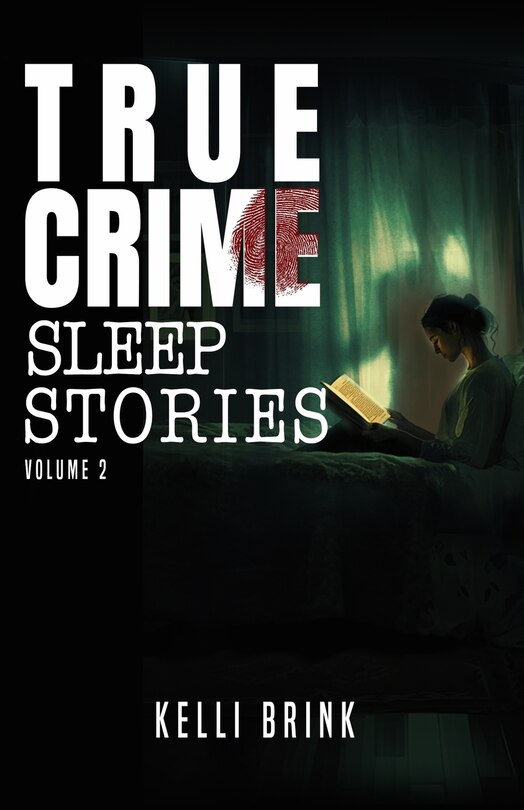 True Crime Sleep Stories: Volume 2 Book By Kelli Brink, ('tp') | Indigo