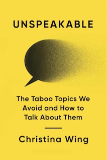 Unspeakable: The Taboo Topics We Avoid And How To Talk About Them Book ...