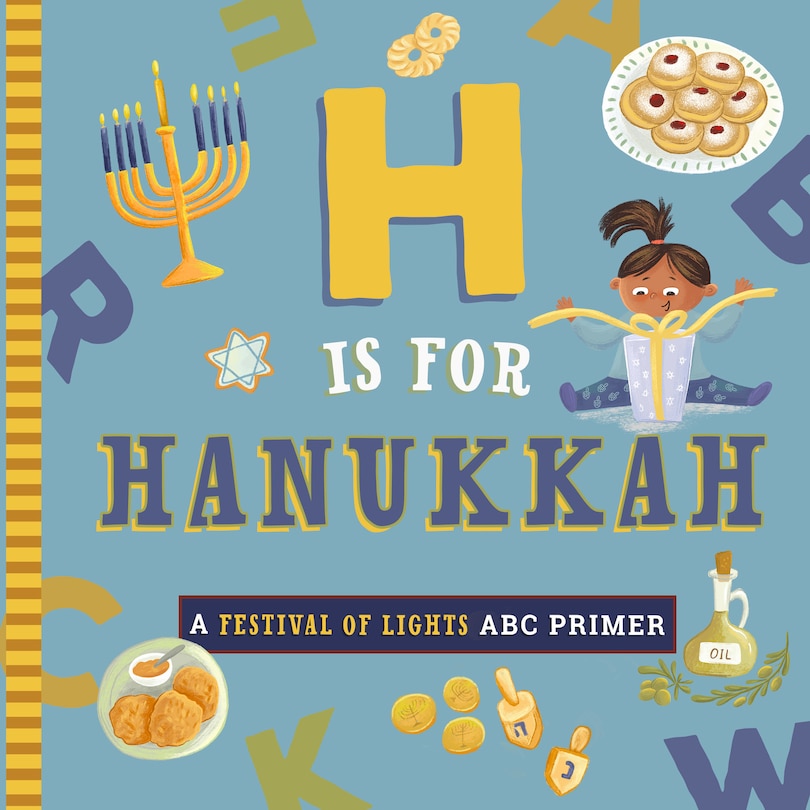 H Is For Hanukkah: A Festival Of Lights Abc Primer Book By Adina ...