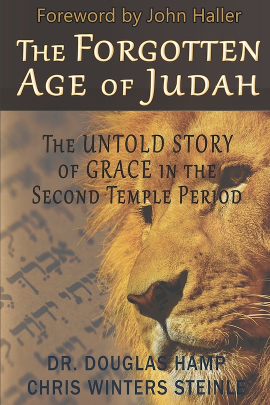 The Forgotten Age Of Judah: The Untold Story Of Grace In The Second ...