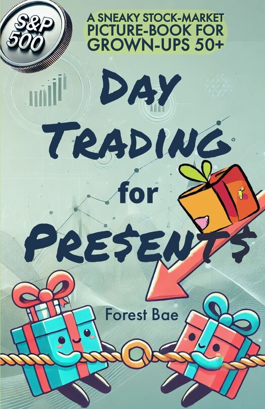 Day Trading For Presents: A Sneaky Stock-market Picture-book For Grown ...
