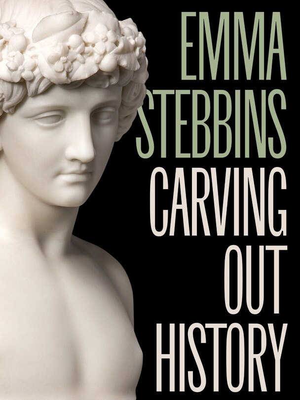 Emma Stebbins: Carving Out History ('tc') | Indigo