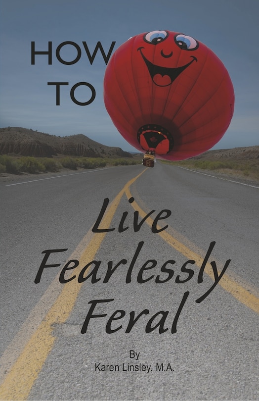 How To Live Fearlessly Feral Book By Karen Linsley, ('tp') | Indigo