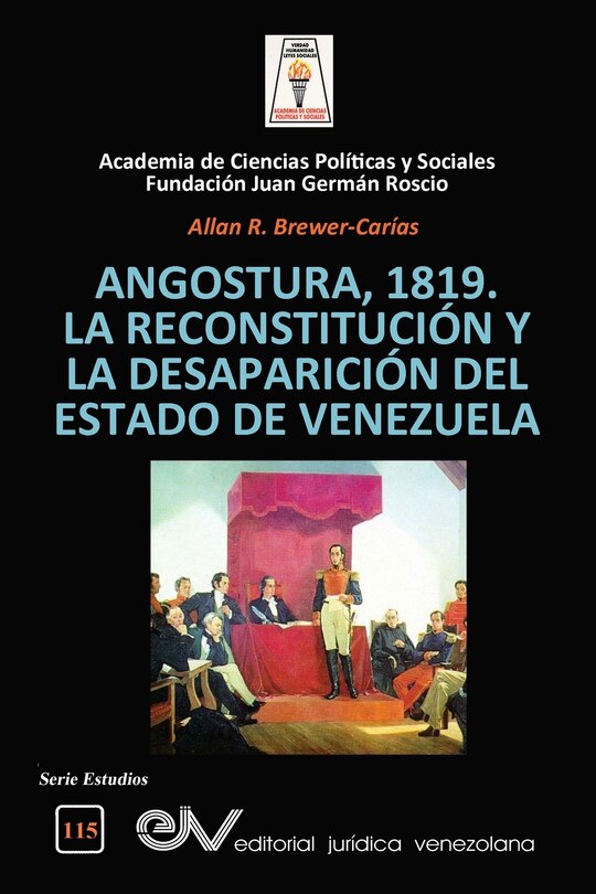 ANGOSTURA 1819. LA RECONSTITUCIÓN Y LA DESAPARICIÓN DEL ESTADO DE ...